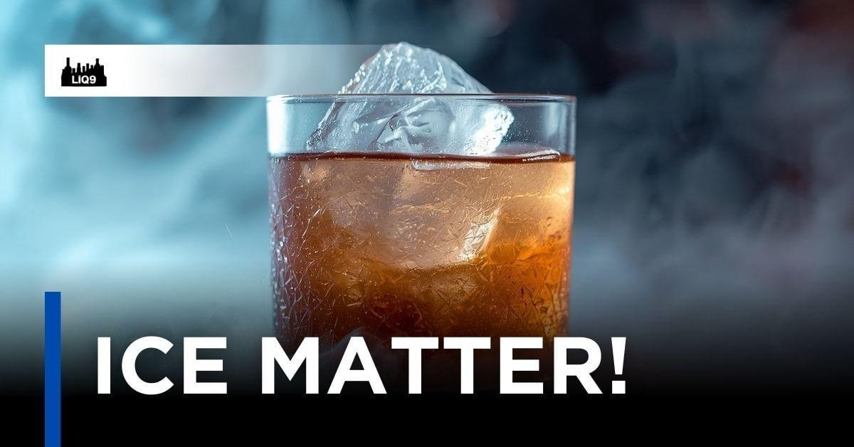 Blog - Ice Matters! น้ำแข็งแบบไหน ใช้กับค็อกเทลอะไร? | LIQ9